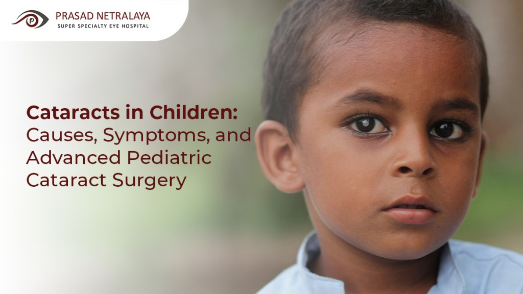 Cataracts in Children: Causes, Symptoms, and Advanced Pediatric ...
